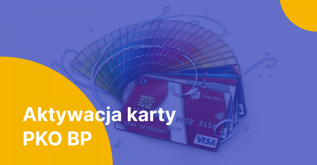 Jak aktywować kartę PKO BP i nadać PIN?